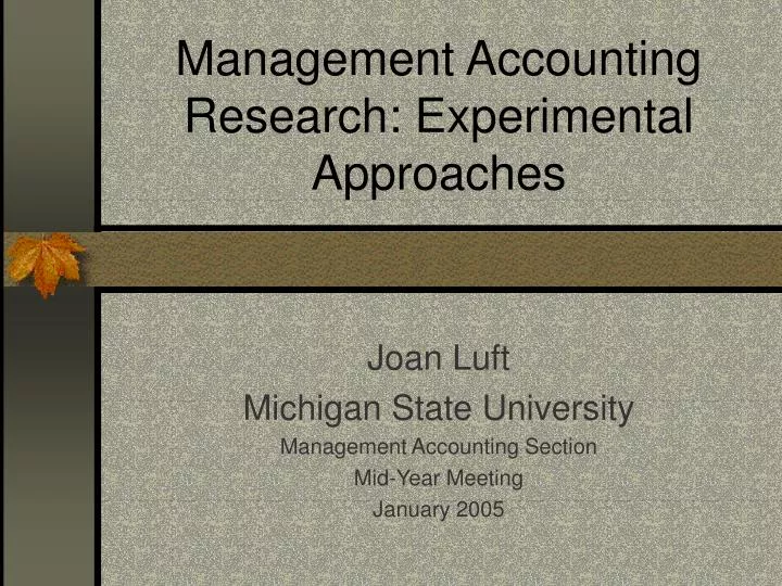 PPT - Management Accounting Research: Experimental Approaches ...