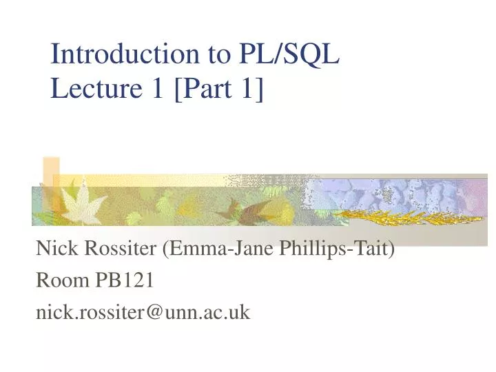 PPT - Introduction to PL/SQL Lecture 1 [Part 1] PowerPoint Presentation ...