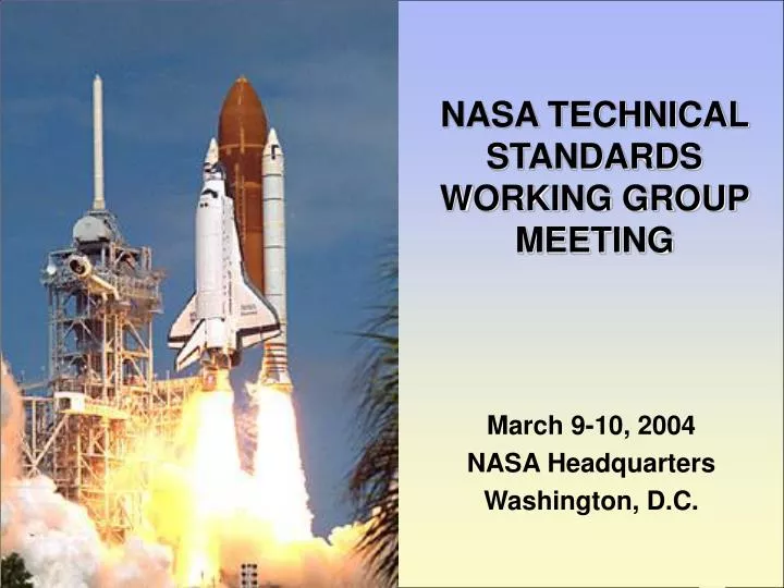 PPT - NASA TECHNICAL STANDARDS WORKING GROUP MEETING PowerPoint ...