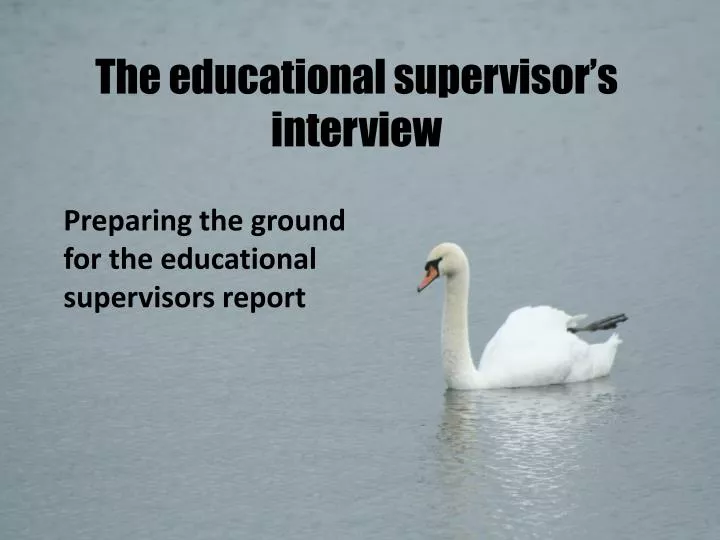 PPT - The educational supervisor’s interview PowerPoint Presentation ...