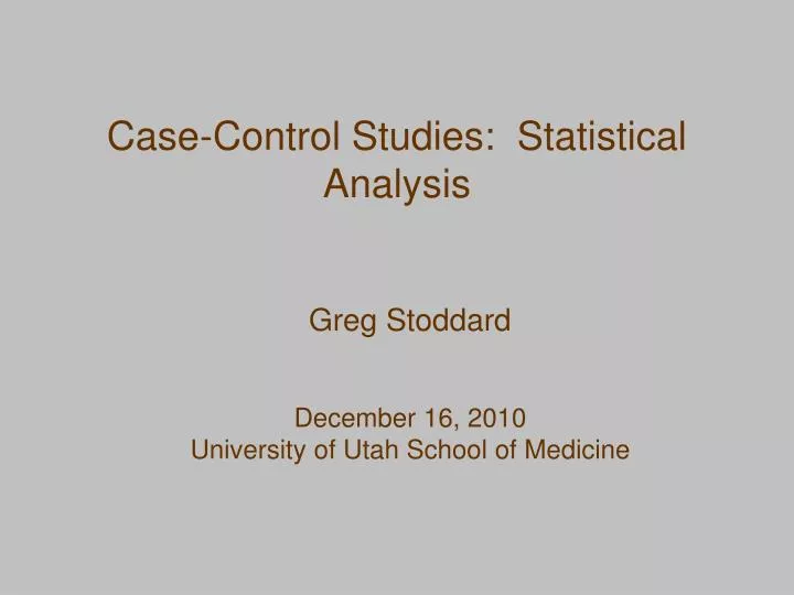 PPT - Case-Control Studies: Statistical Analysis PowerPoint ... PPT - Case-Control Studies: Statistical Analysis PowerPoint ...