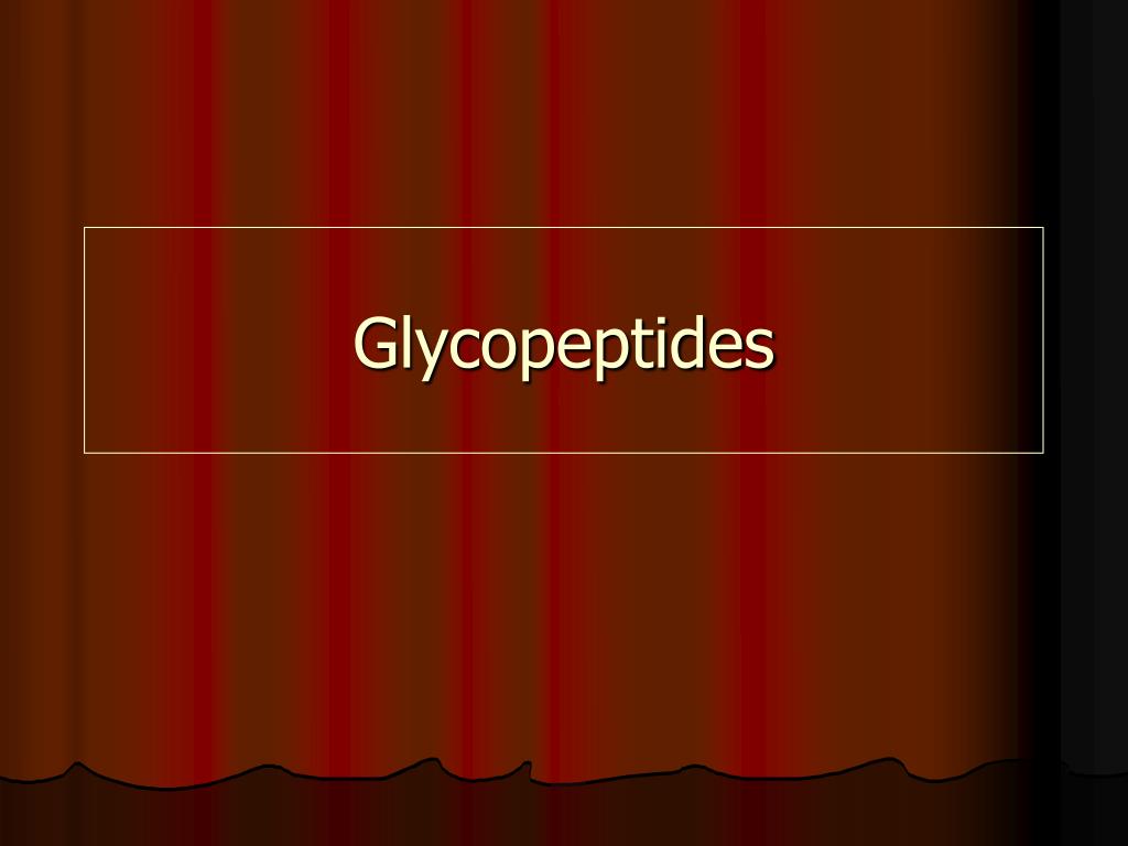PPT - Glycopeptides, Oxazolidinones, Streptogramins and Aminoglycosides ...