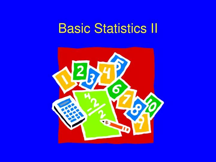 PPT - Basic Statistics II PowerPoint Presentation, free download - ID ...