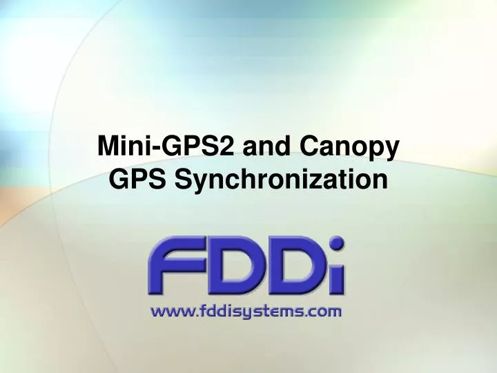 PPT - Mini-GPS2 and Canopy GPS Synchronization PowerPoint Presentation ...