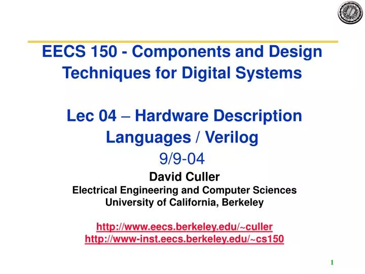 PPT - EECS 150 - Components and Design Techniques for Digital Systems Lec 04 – Hardware ...