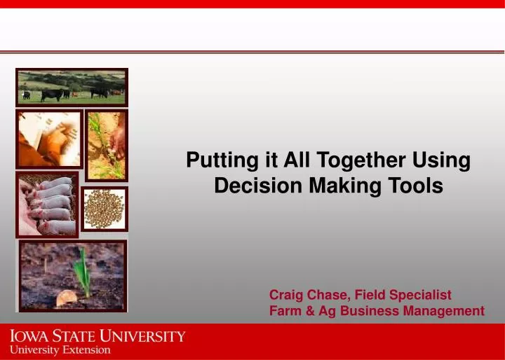 PPT - Putting it All Together Using Decision Making Tools PowerPoint ...
