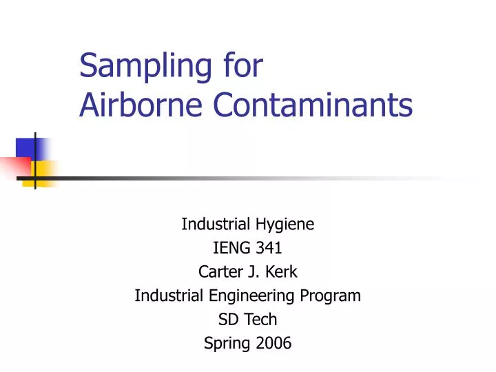 PPT - Sampling for Airborne Contaminants PowerPoint Presentation, free ...