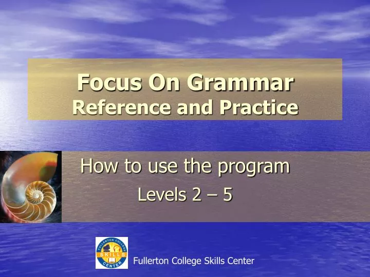PPT - Focus On Grammar Reference and Practice PowerPoint Presentation ...