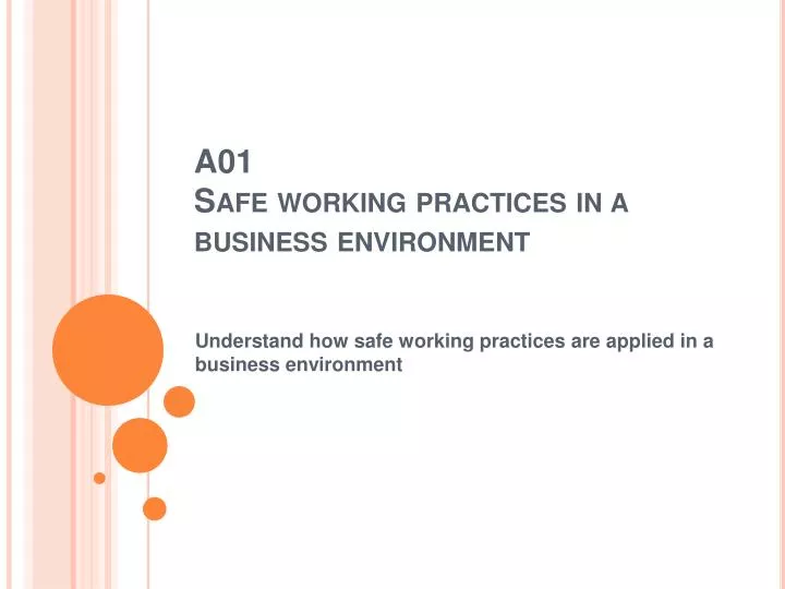 PPT - A01 Safe working practices in a business environment PowerPoint ...
