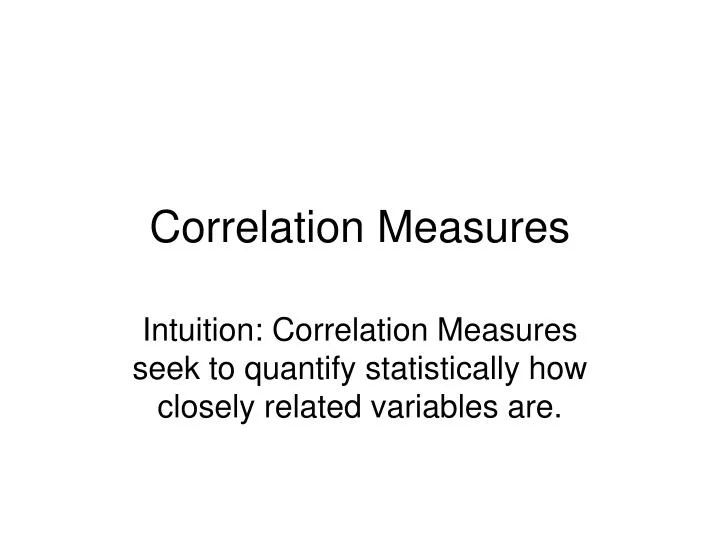 PPT - Correlation Measures PowerPoint Presentation, free download - ID ...