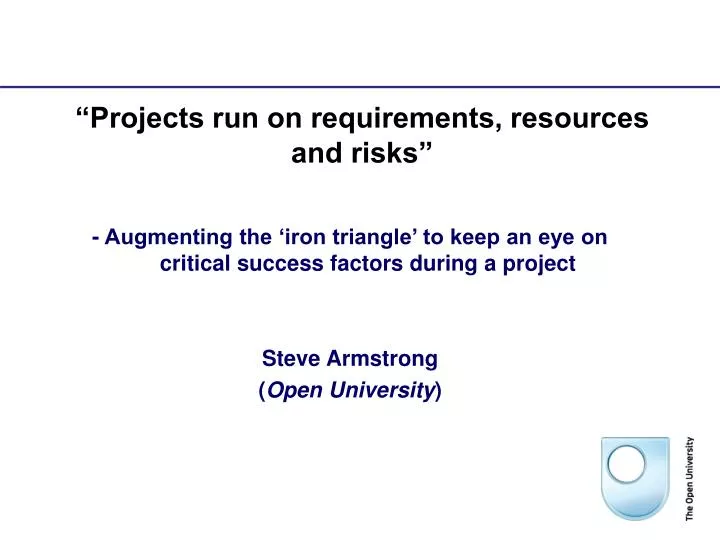 PPT - “Projects run on requirements, resources and risks” PowerPoint ...
