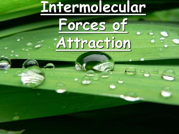 PPT - Intermolecular Forces of Attraction PowerPoint Presentation, free ...