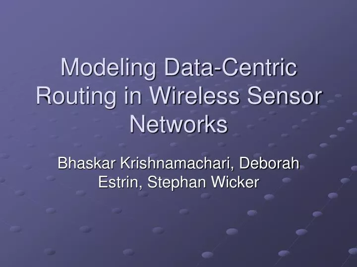 Ppt Modeling Data Centric Routing In Wireless Sensor Networks Powerpoint Presentation Id 866206