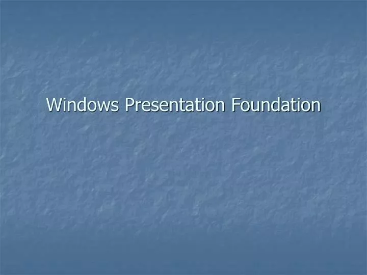 PPT - Windows Presentation Foundation PowerPoint Presentation, free ...