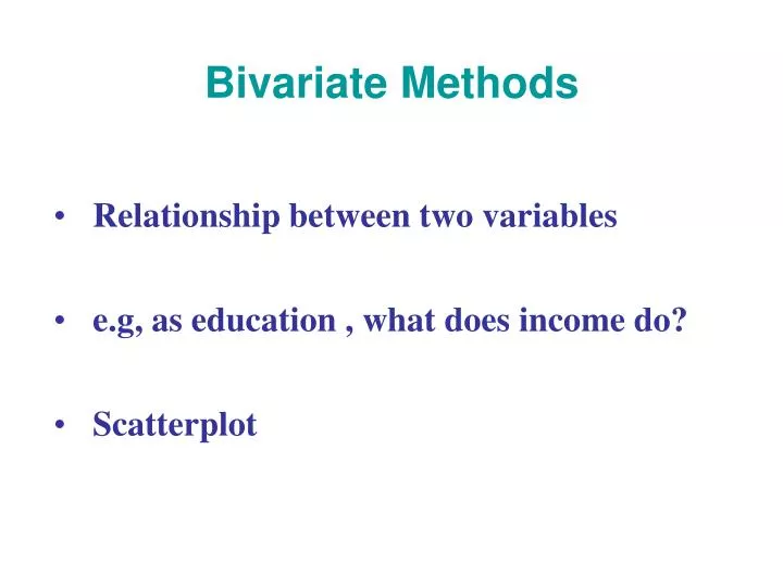 PPT - Bivariate Methods PowerPoint Presentation, free download - ID:867539 PPT - Bivariate Methods PowerPoint Presentation, free download - ID:867539