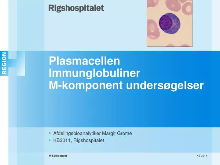 PPT - Plasmacellen Immunglobuliner M-komponent undersøgelser PowerPoint ...