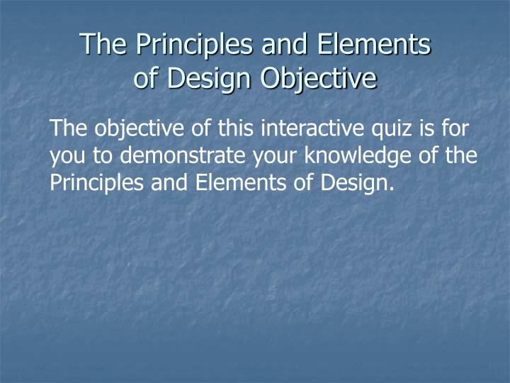 PPT - The Principles and Elements of Design an interactive quiz PowerPoint Presentation - ID:868787