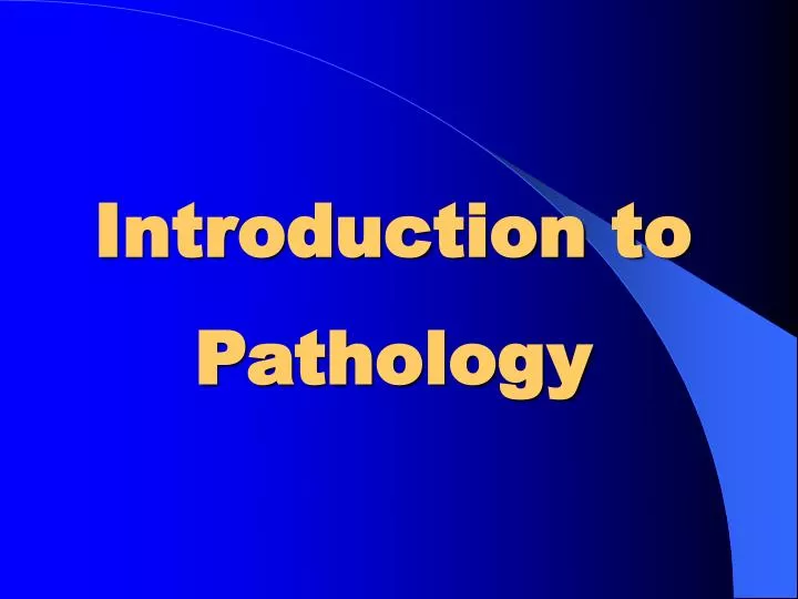 PPT - Introduction to Pathology PowerPoint Presentation, free download ...