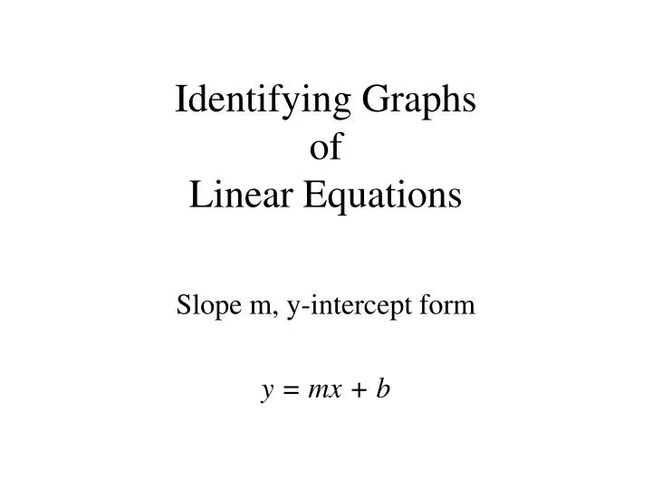 PPT - Identifying Graphs of Linear Equations PowerPoint Presentation ...