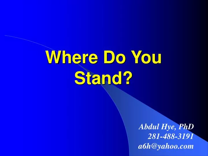 PPT - Where Do You Stand? PowerPoint Presentation, free download - ID ...