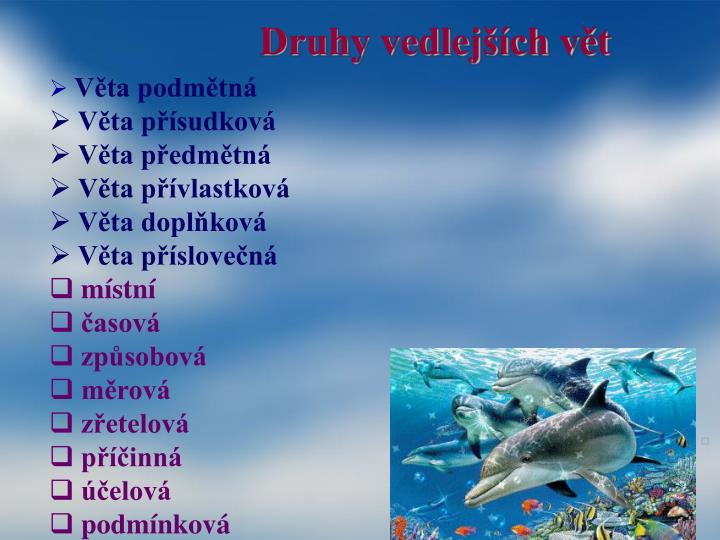 PPT - DRUHY VEDLEJŠÍCH VĚT PowerPoint Presentation - ID:871732