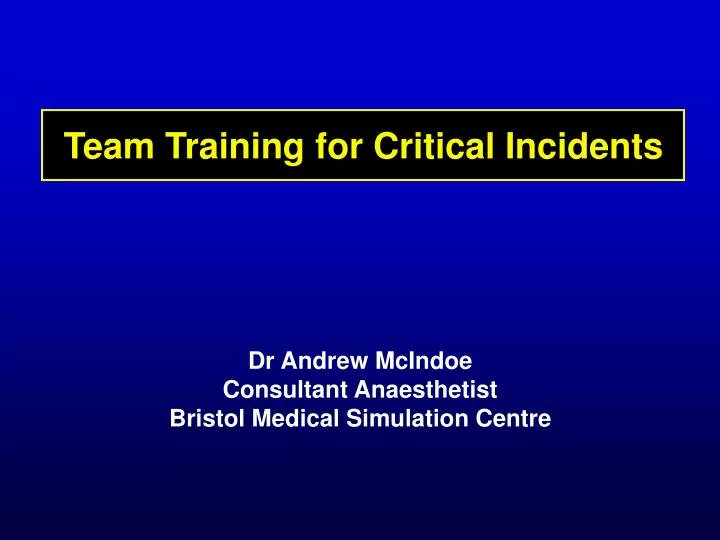 PPT - Team Training for Critical Incidents PowerPoint Presentation ...