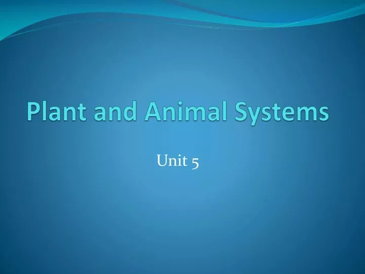 PPT - Plant and Animal Systems PowerPoint Presentation, free download ...