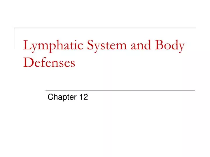 PPT - Lymphatic System and Body Defenses PowerPoint Presentation, free ...