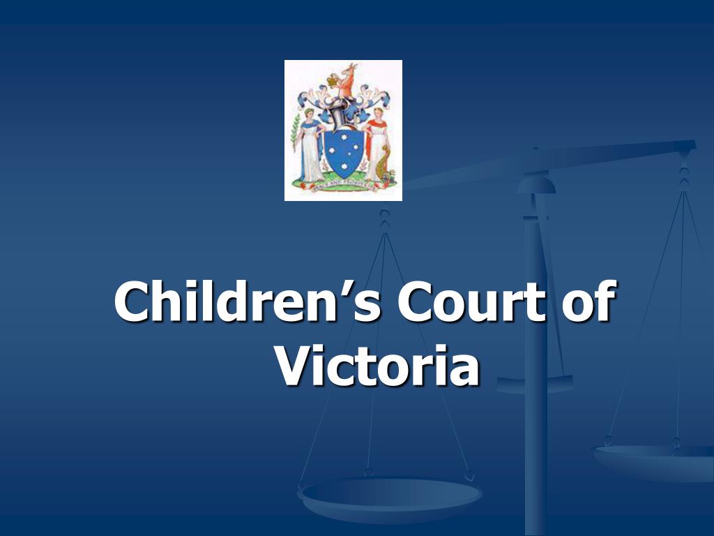 PPT - Children’s Court of Victoria PowerPoint Presentation, free ...