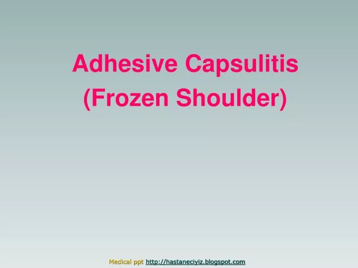 PPT - Adhesive Capsulitis (Frozen Shoulder) PowerPoint Presentation ...
