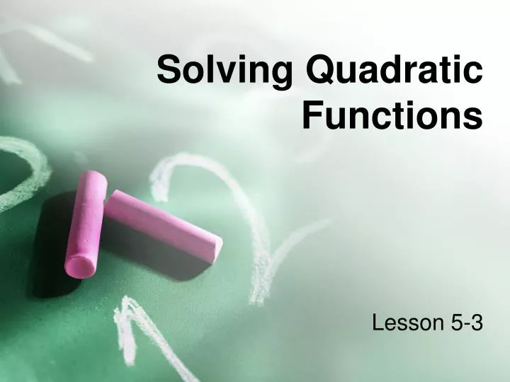 PPT - Solving Quadratic Functions PowerPoint Presentation, free ...
