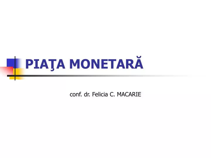 PPT - PIAŢA MONETARĂ PowerPoint Presentation, free download - ID:879675