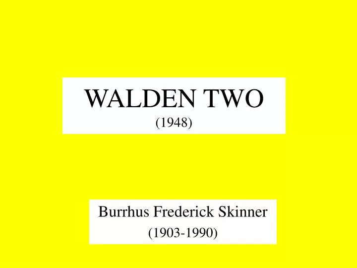 PPT - WALDEN TWO (1948) PowerPoint Presentation, free download - ID:879678