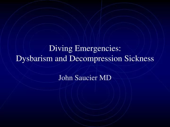 PPT - Diving Emergencies: Dysbarism and Decompression Sickness ...