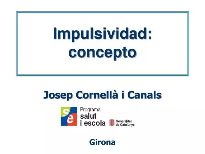 PPT - Impulsividad: concepto PowerPoint Presentation, free download ...