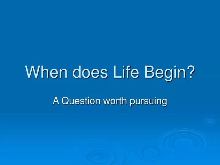 PPT - When does Life Begin? PowerPoint Presentation, free download - ID ...