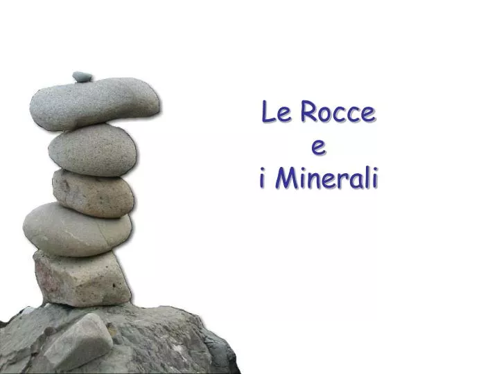 PPT - Le Rocce e i Minerali PowerPoint Presentation, free download - ID ... PPT - Le Rocce e i Minerali PowerPoint Presentation, free download - ID ...