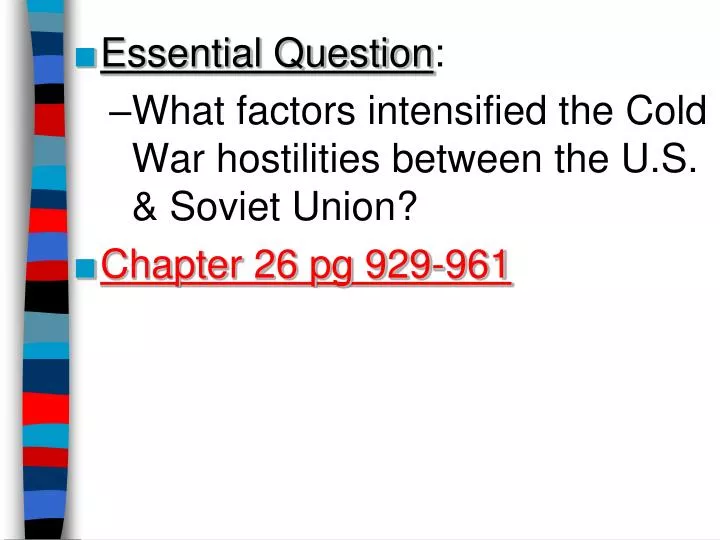 PPT - Essential Question : What factors intensified the Cold War ...