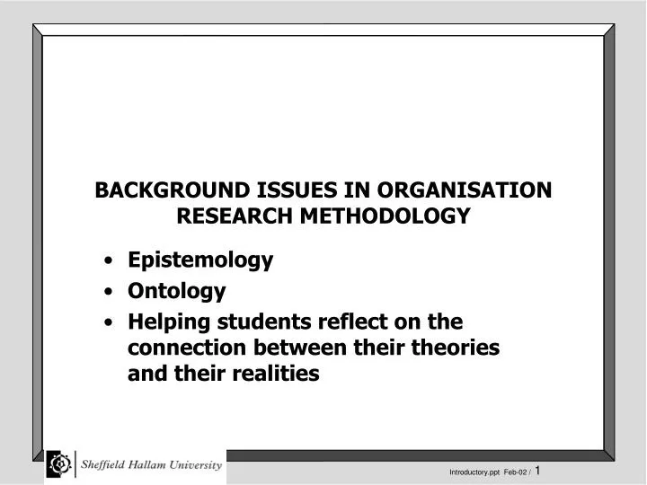 PPT - BACKGROUND ISSUES IN ORGANISATION RESEARCH METHODOLOGY PowerPoint ...
