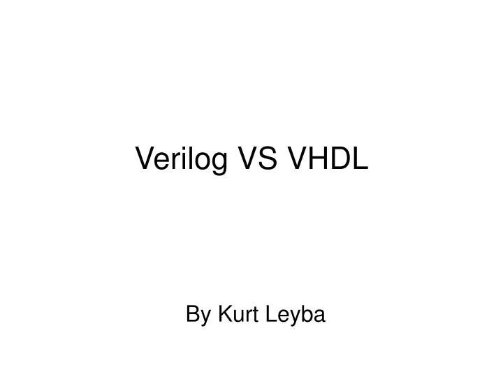 PPT - Verilog VS VHDL PowerPoint Presentation, free download - ID:883997