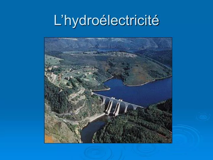 PPT - L’hydroélectricité PowerPoint Presentation, free download - ID:885073