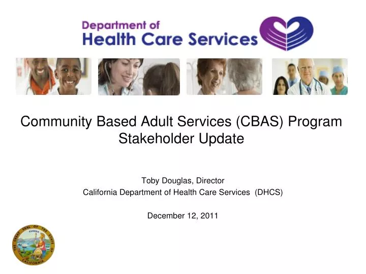 PPT - Community Based Adult Services (CBAS) Program Stakeholder Update ...