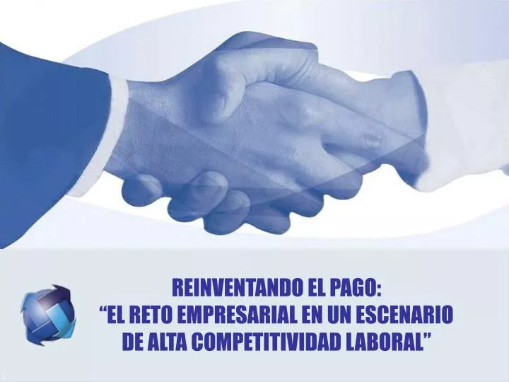 PPT - REINVENTANDO EL PAGO: “EL RETO EMPRESARIAL EN UN ESCENARIO DE ...
