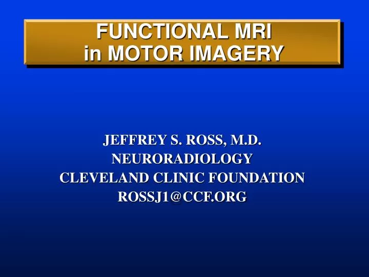 PPT - FUNCTIONAL MRI in MOTOR IMAGERY PowerPoint Presentation, free ...