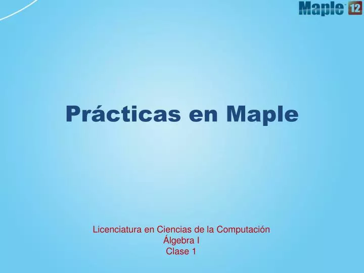 PPT - Prácticas en Maple PowerPoint Presentation, free download - ID:887465