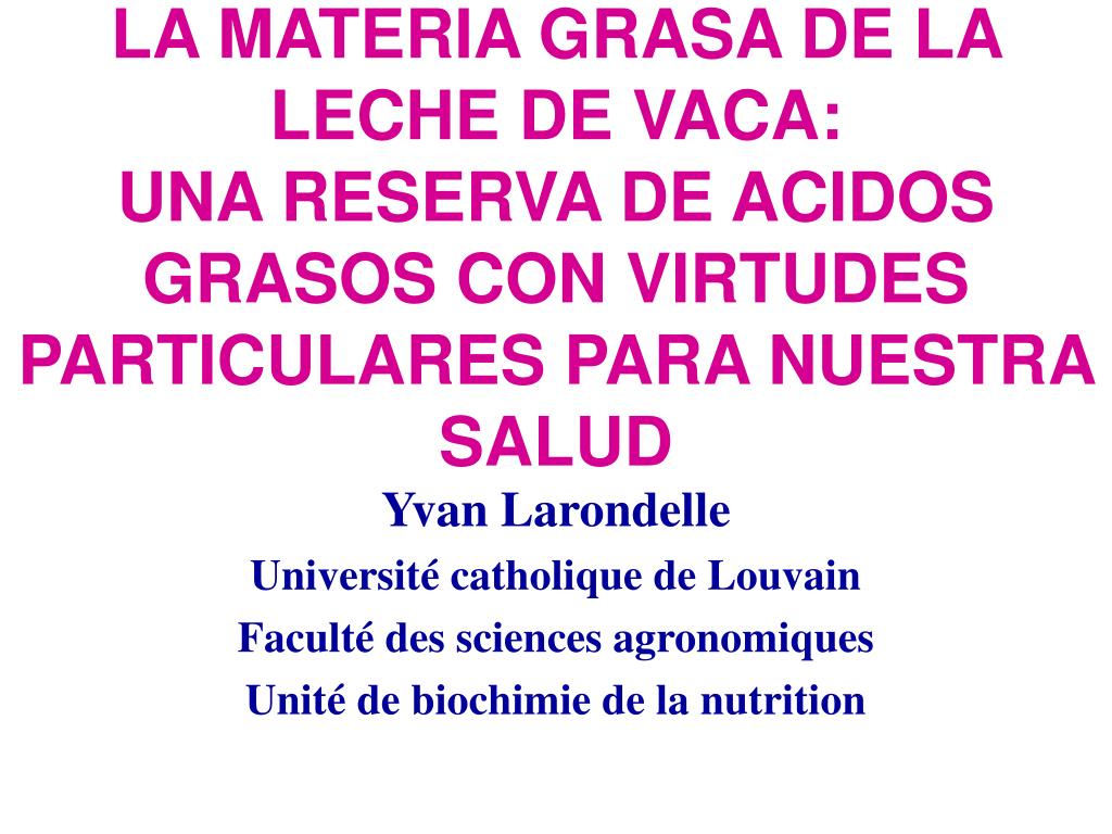 PPT - LA MATERIA GRASA DE LA LECHE DE VACA: UNA RESERVA DE ACIDOS ...