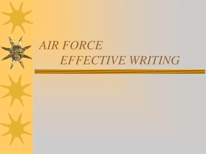 PPT - AIR FORCE EFFECTIVE WRITING PowerPoint Presentation, free ...