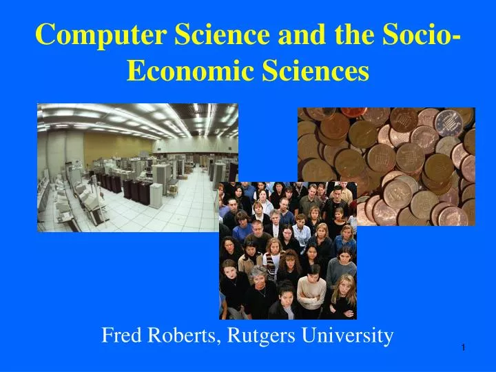 PPT - Computer Science and the Socio-Economic Sciences PowerPoint ...