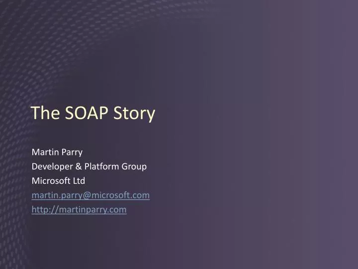PPT - The SOAP Story PowerPoint Presentation, free download - ID:893266