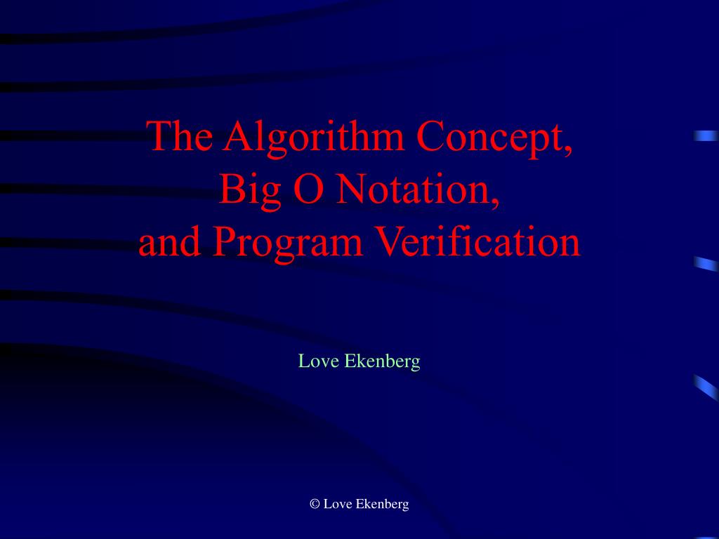 Ppt The Algorithm Concept Big O Notation And Program Verification Powerpoint Presentation